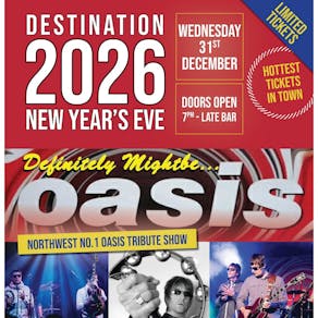 Definitely Mightbe Oasis | The Roundhouse Bolton Wed 31 December 2025 NYE
