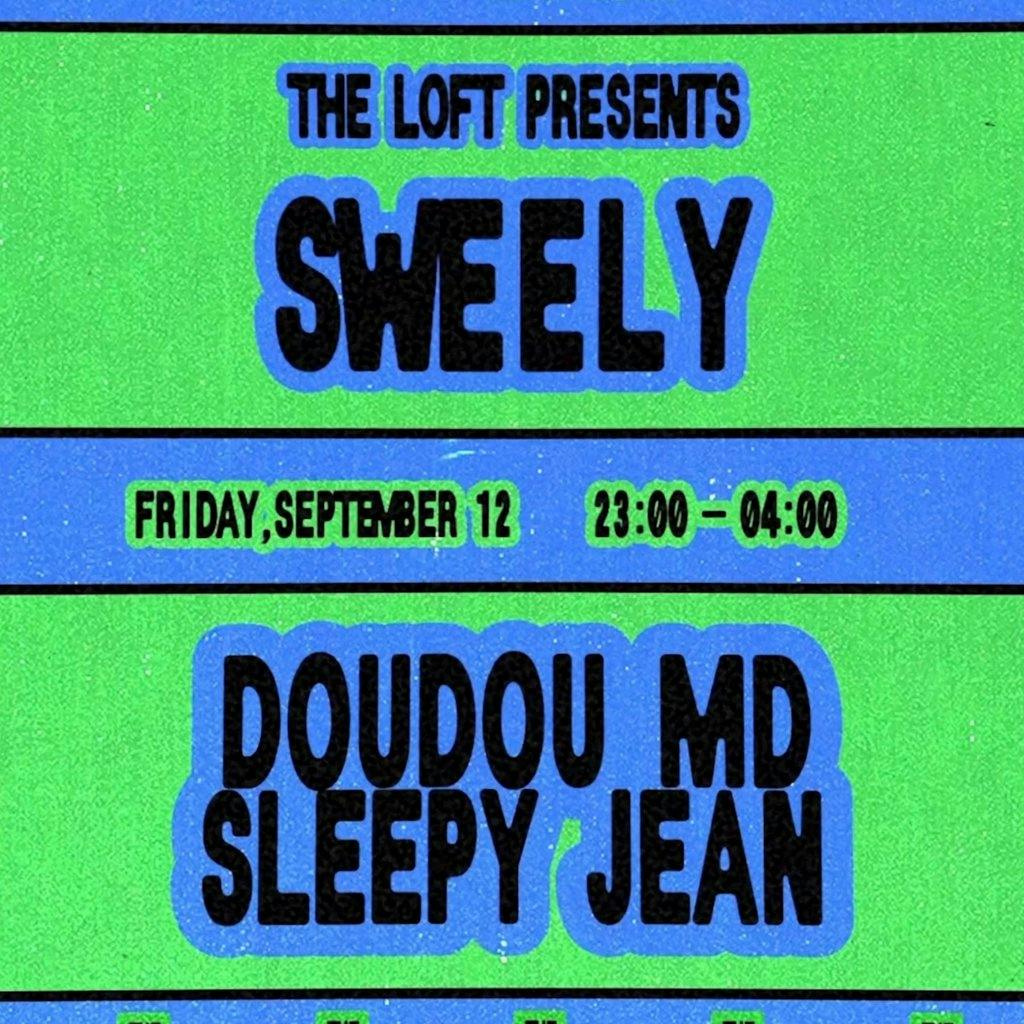 The Loft: Sweely, Doudou MD & Sleepy Jean | The Loft MCR Manchester Fri ...