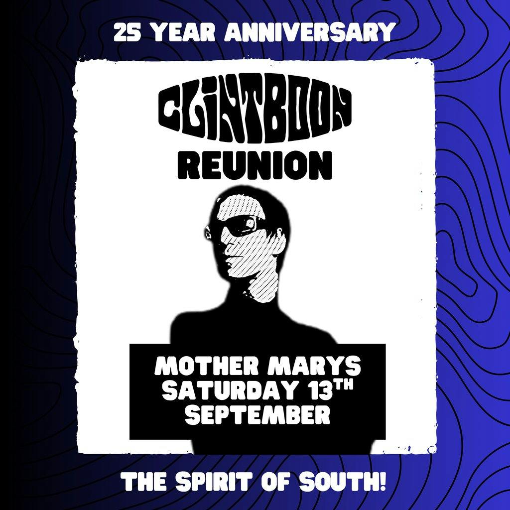 CLINT BOON REUNION: 25th Year Anniversary | Mother Marys Manchester Sat 13 September 2025