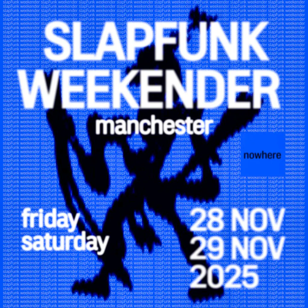 SlapFunk Weekender @ Nowhere | Nowhere Manchester Fri 28 November 2025