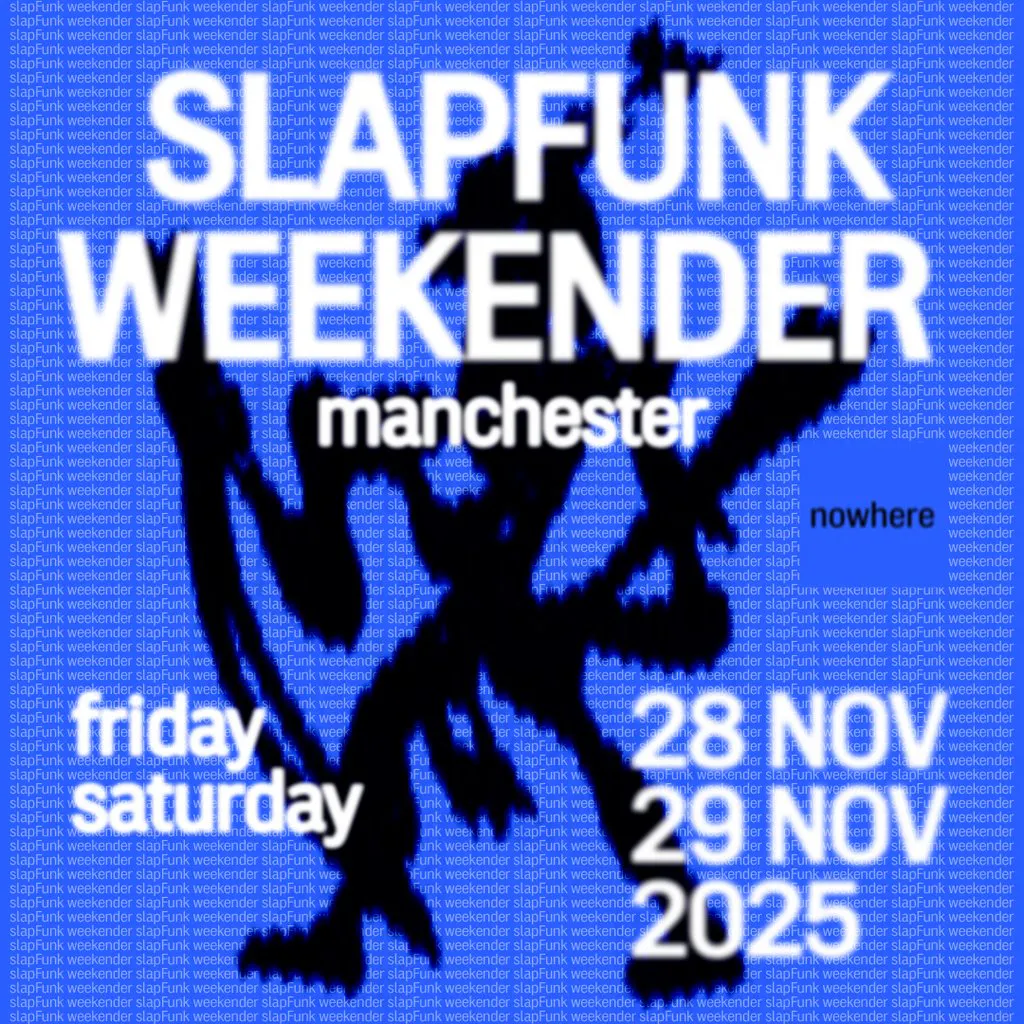 SlapFunk Weekender @ Nowhere | Nowhere Manchester Fri 28 November 2025