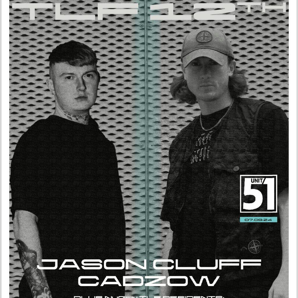 Tickets: TLF 12th Birthday: Jason Cluff & Cadzow | Unit 51 Aberdeen Sat ...