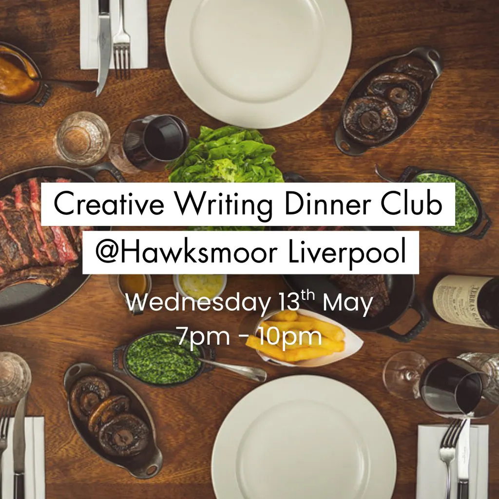 Tickets: Creative Writing Dinner Club @ Hawksmoor, Liverpool ...