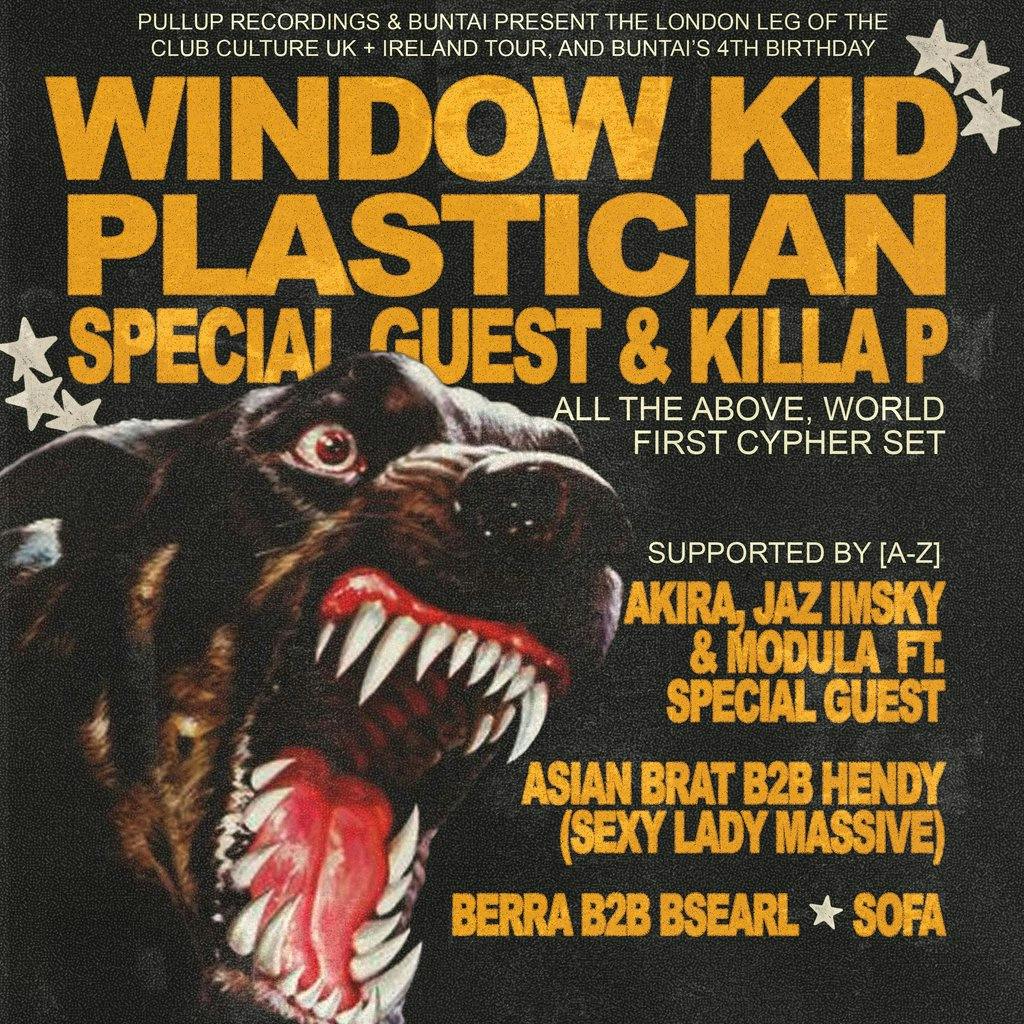 LONDON: Window Kid, Plastician, Special Guest & Killa P + More ...