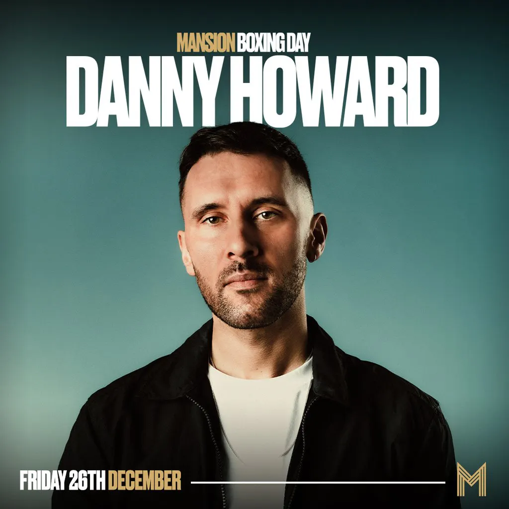 Mansion Boxing Day - Danny Howard | Mansion Liverpool Liverpool Fri 26 ...