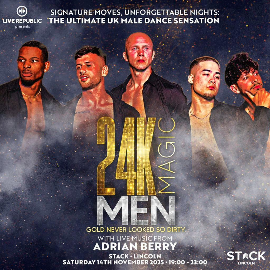 24K Magic Men | STACK, Lincoln | SOLD OUT!!! | STACK Lincoln Lincoln Fri 14 November 2025