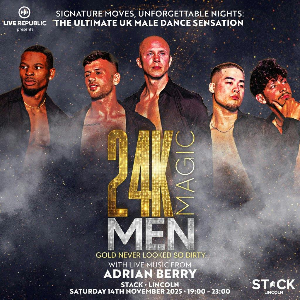 Tickets: 24K Magic Men | A Tribute to Magic Mike | STACK, Lincoln ...