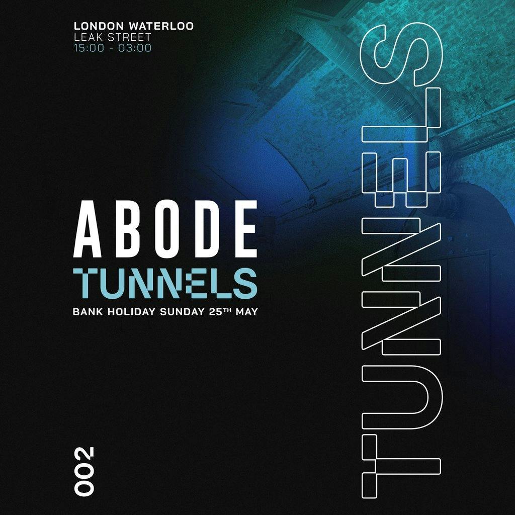 ABODE Tunnels - May Bank Holiday | ABODE Tunnels Leak Street London Sun ...