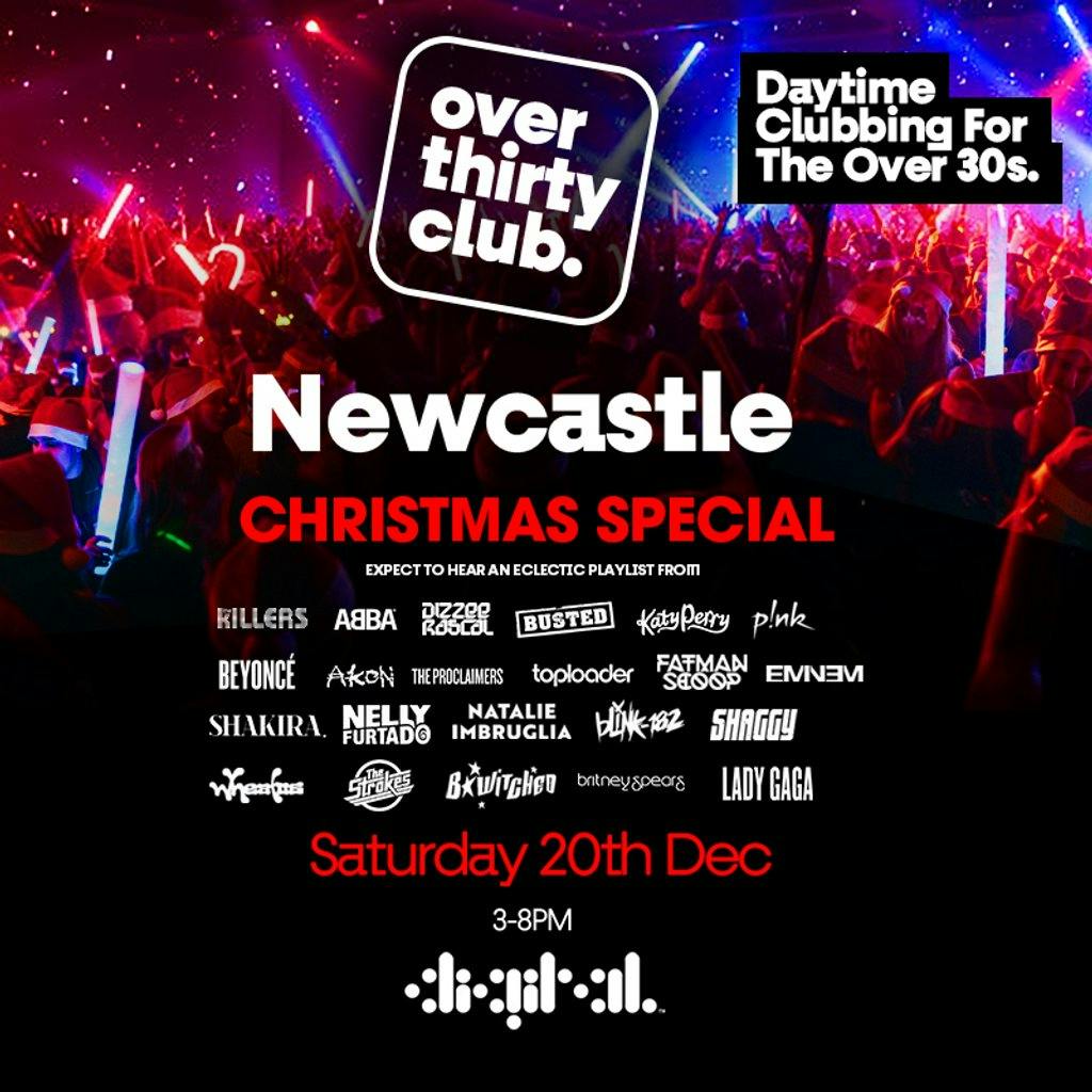 OVER 30's CLUB - Daytime 30+ Clubbing Xmas Special - Newcastle | Digital Newcastle Newcastle ...