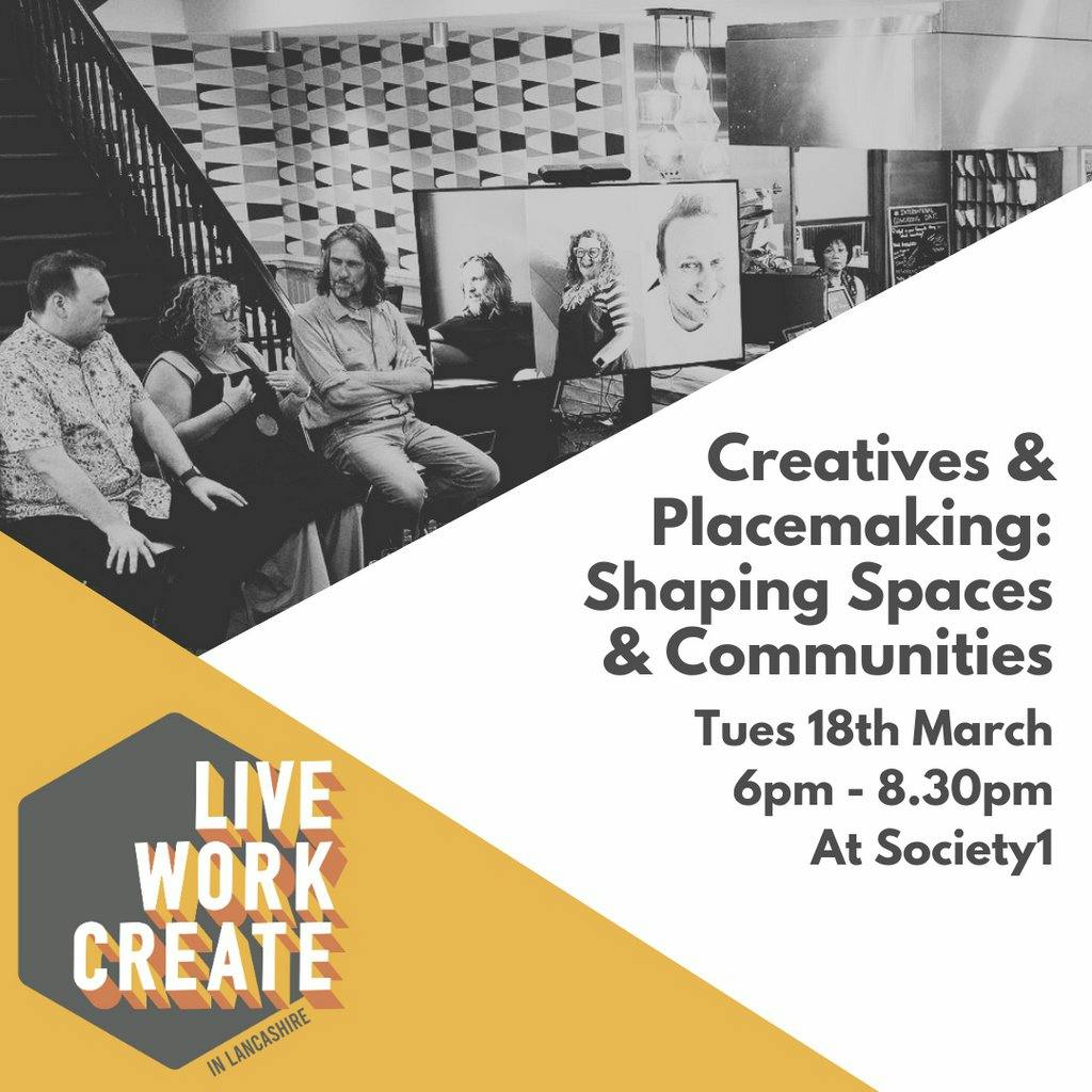 Live Work Create: Creative Placemaking. | Society1 Preston Tue 18 March ...