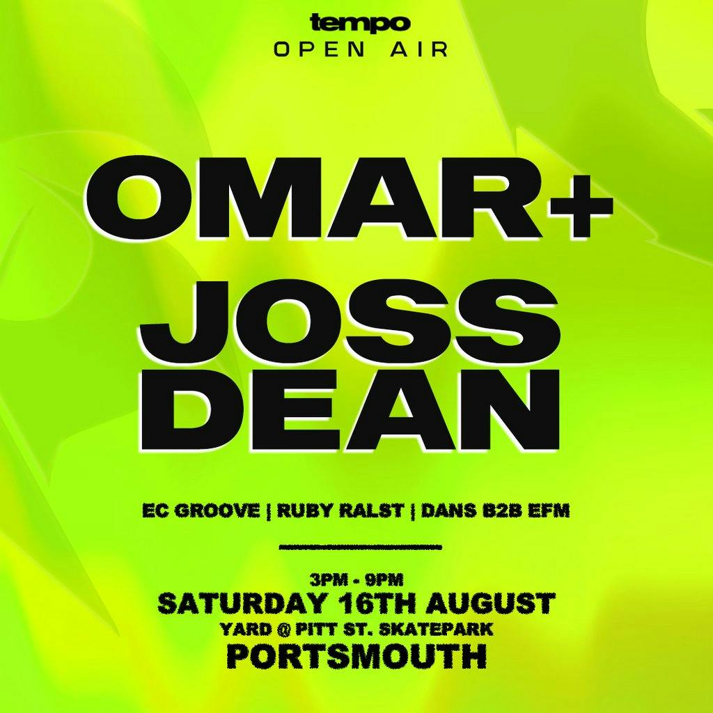 tempo: Open Air - OMAR+ / JOSS DEAN | Pitt St Skatepark Portsmouth Sat ...