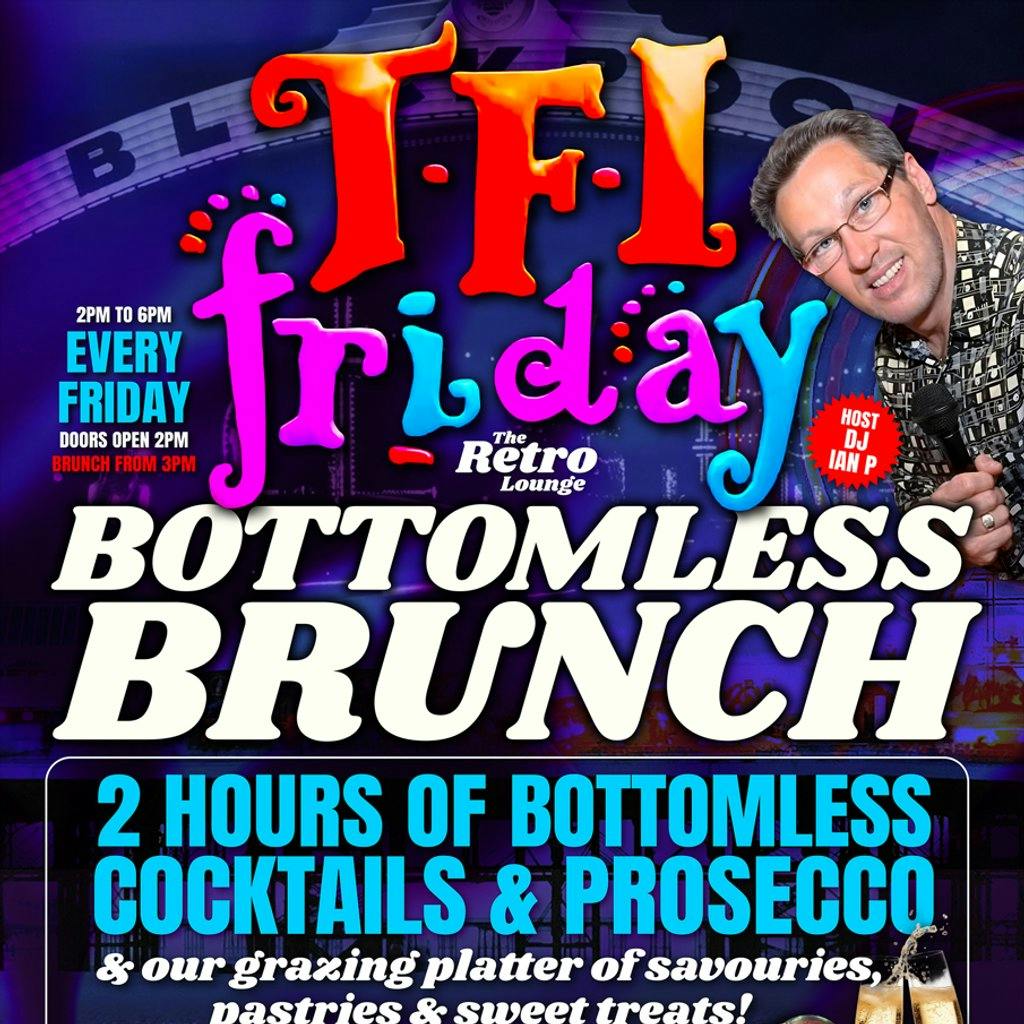 Tickets: TFI Friday Bottomless Brunch | The Retro Lounge Blackpool Fri 29 August 2025