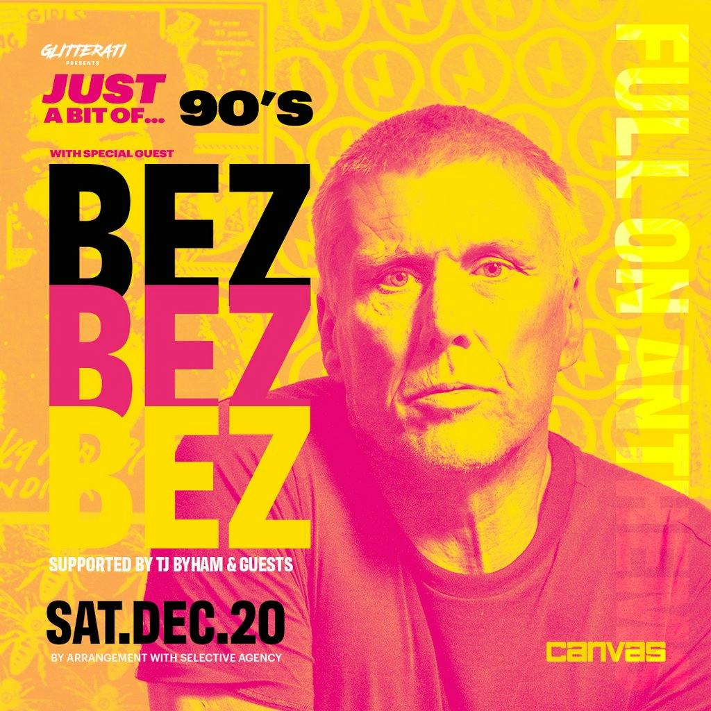 Tickets: Just A Bit Of... 90's hosted by BEZ (Happy Mondays) | Canvas ...