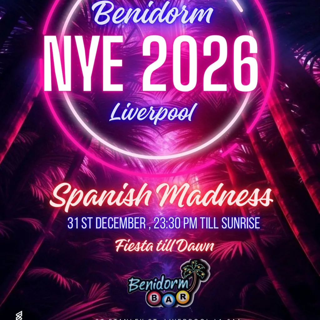 Benidorm NYE Liverpool 2026 | The Benidorm Bar Liverpool Wed 31 ...
