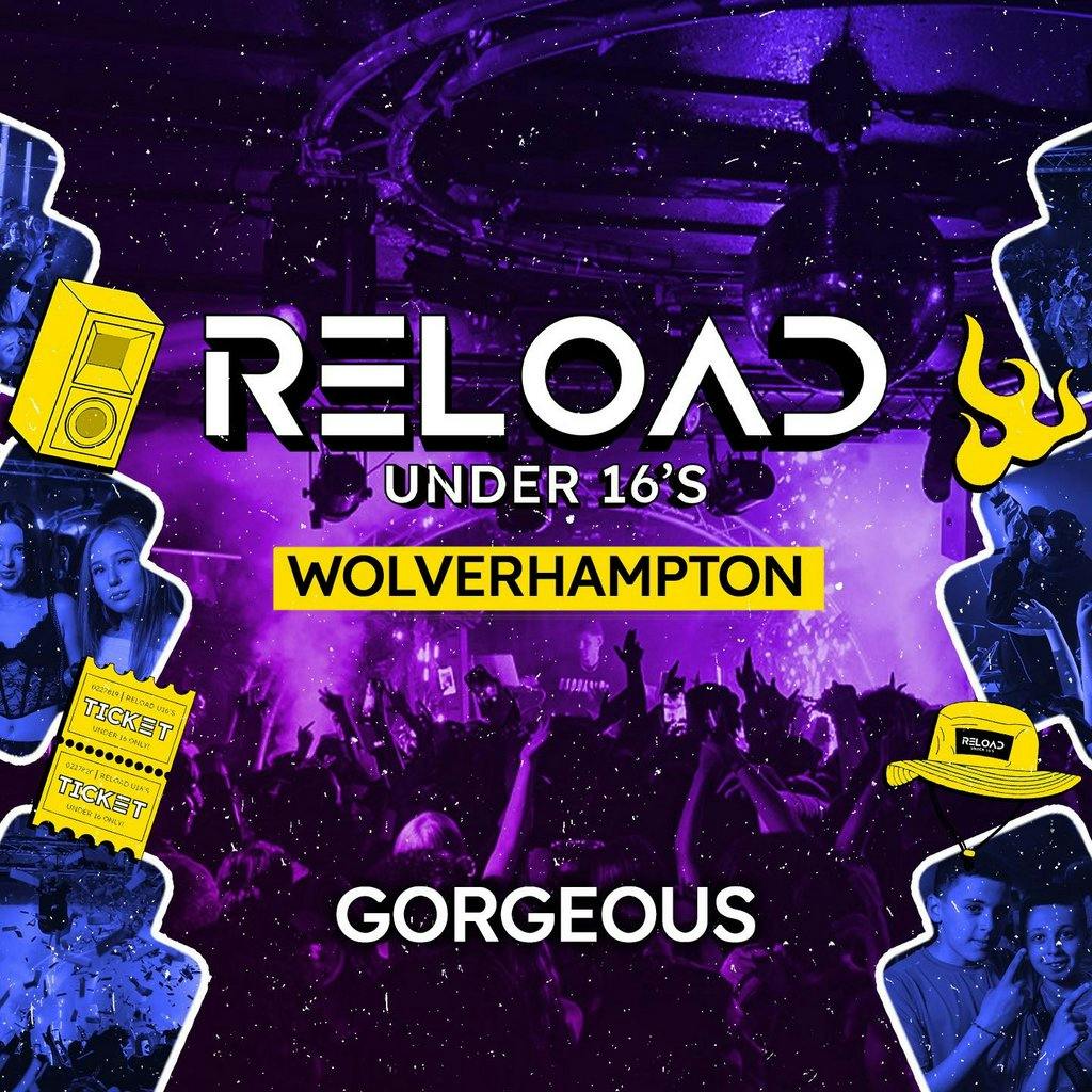 Reload Under 16s - Wolverhampton Ft ZieZie | Gorgeous Bar Wolverhampton ...