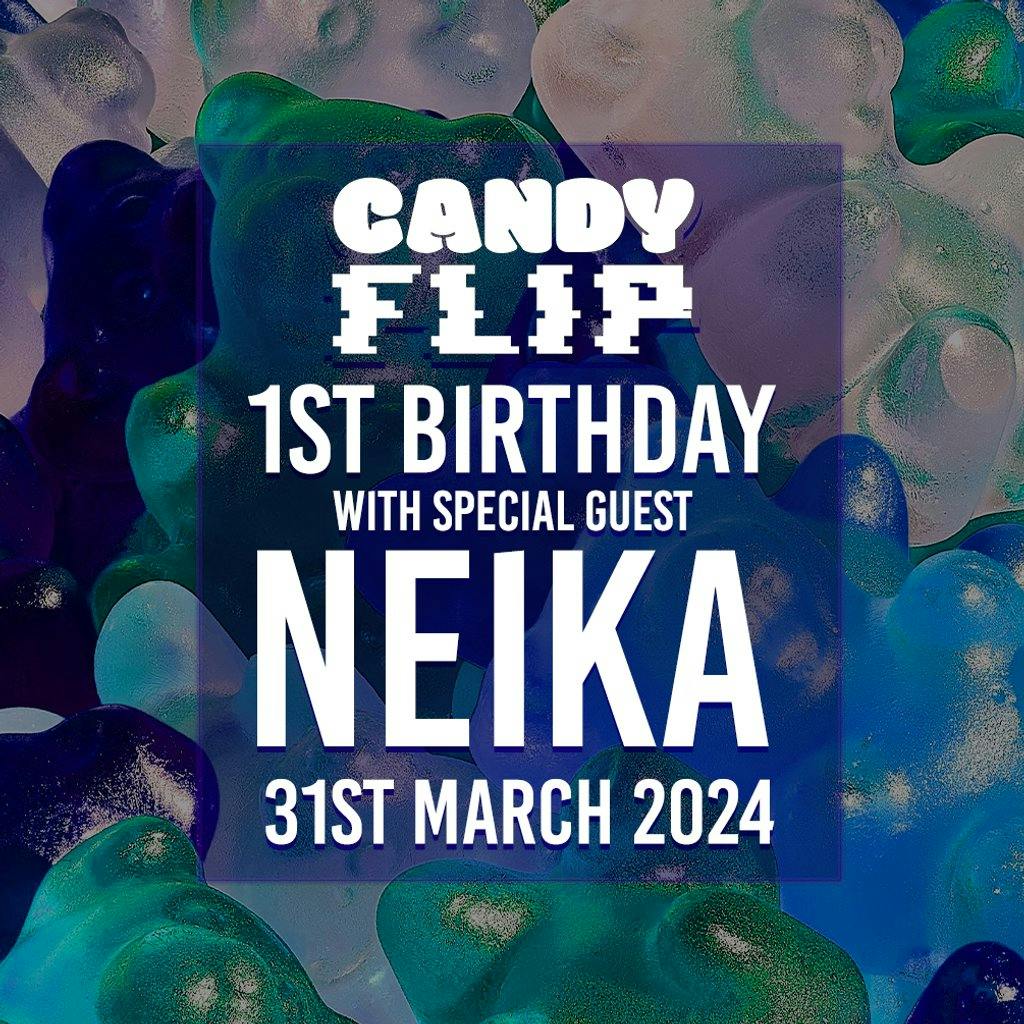 CandyFlip 1st Birthday: Special Guest Neika (Easter Sunday Rave) | The ...