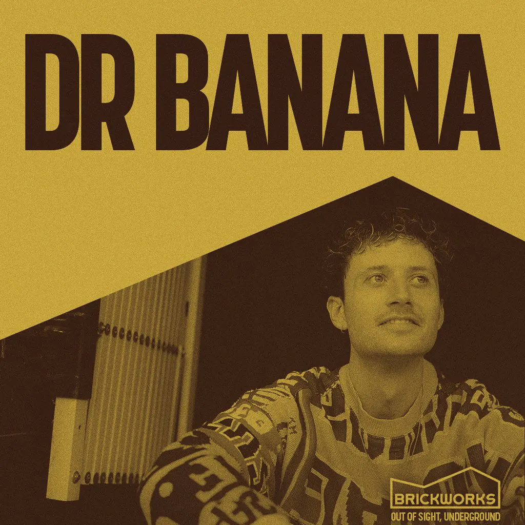 The Brickworks: Dr BANANA | The Brickworks, Nottingham NG2 4PP ...