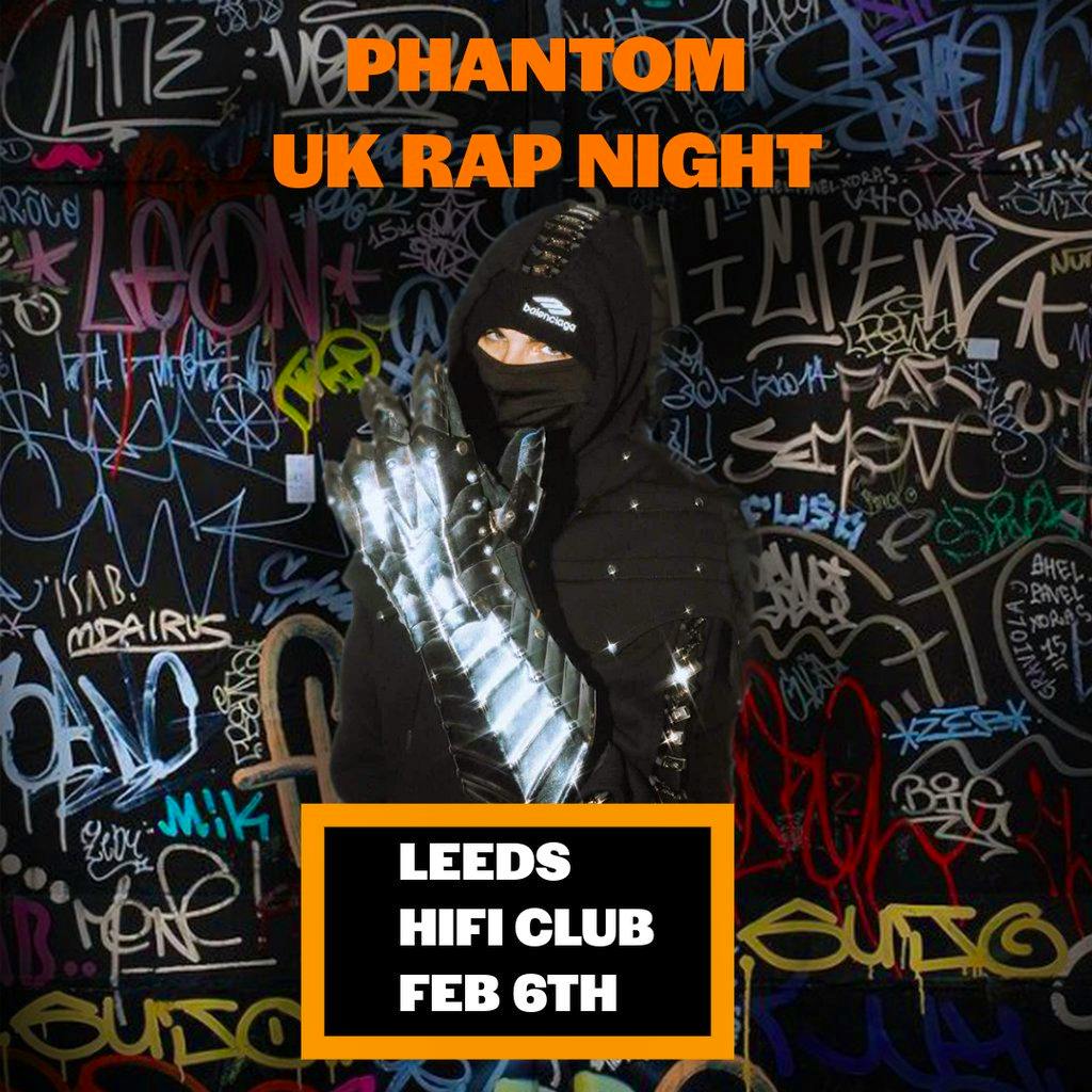 Tickets: PHANTOM: UK Rap Night (Leeds) | HiFi Club Leeds Fri 06 ...