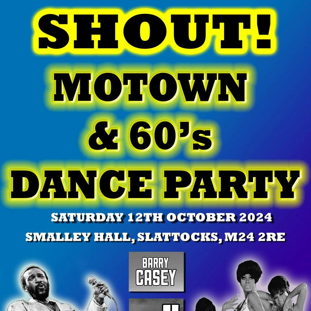 SHOUT! Motown & 60's Dance Party | Richard Bentley Smalley Hall ...