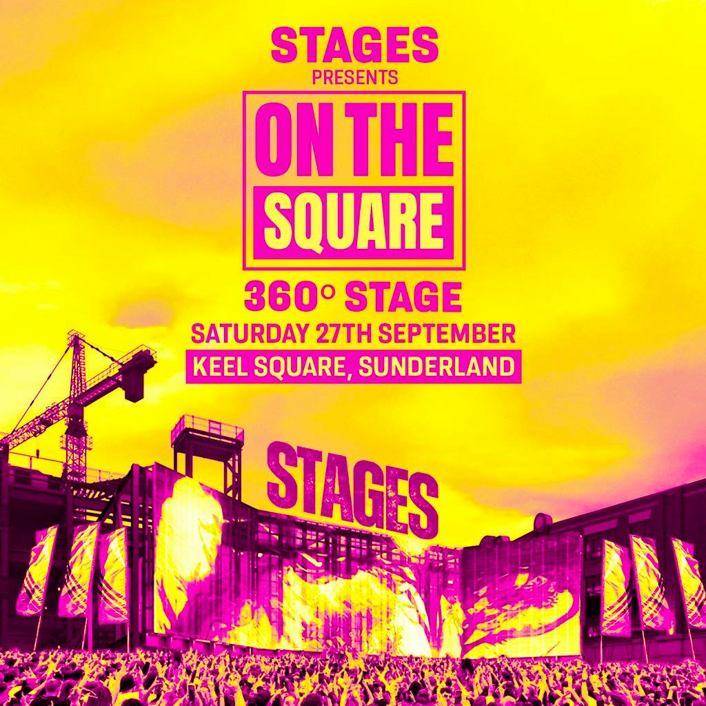 Stages presents: On The Square | Keel Square City Of Sunderland Sat 27 ...