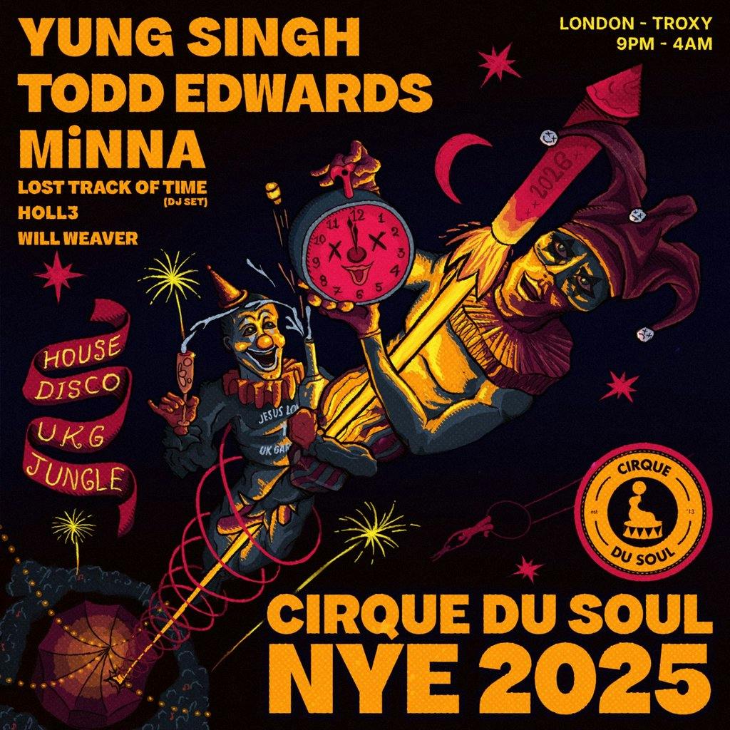 Tickets: Cirque Du Soul: NYE // Yung Singh, Todd Edwards, MiNNA | Troxy ...