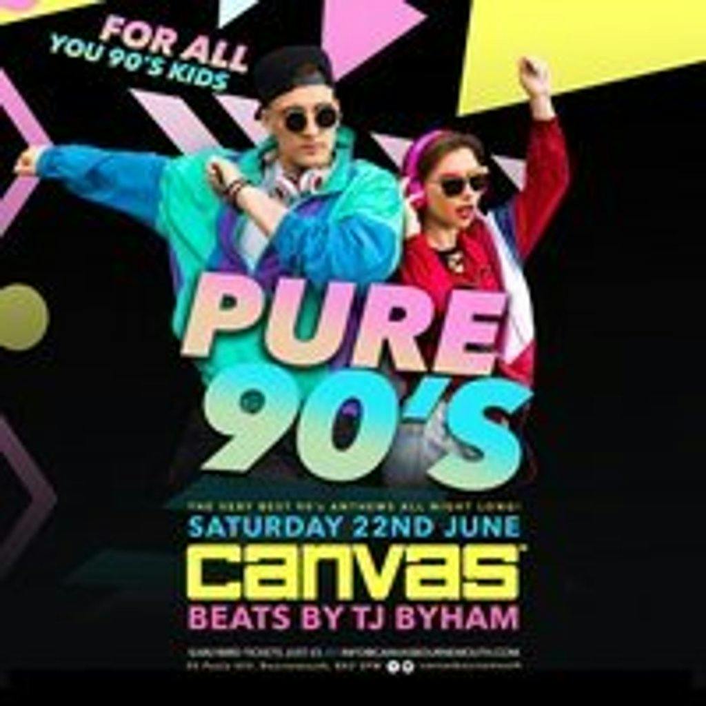 Tickets: Pure 90's | Canvas Bournemouth Sat 14 September 2024