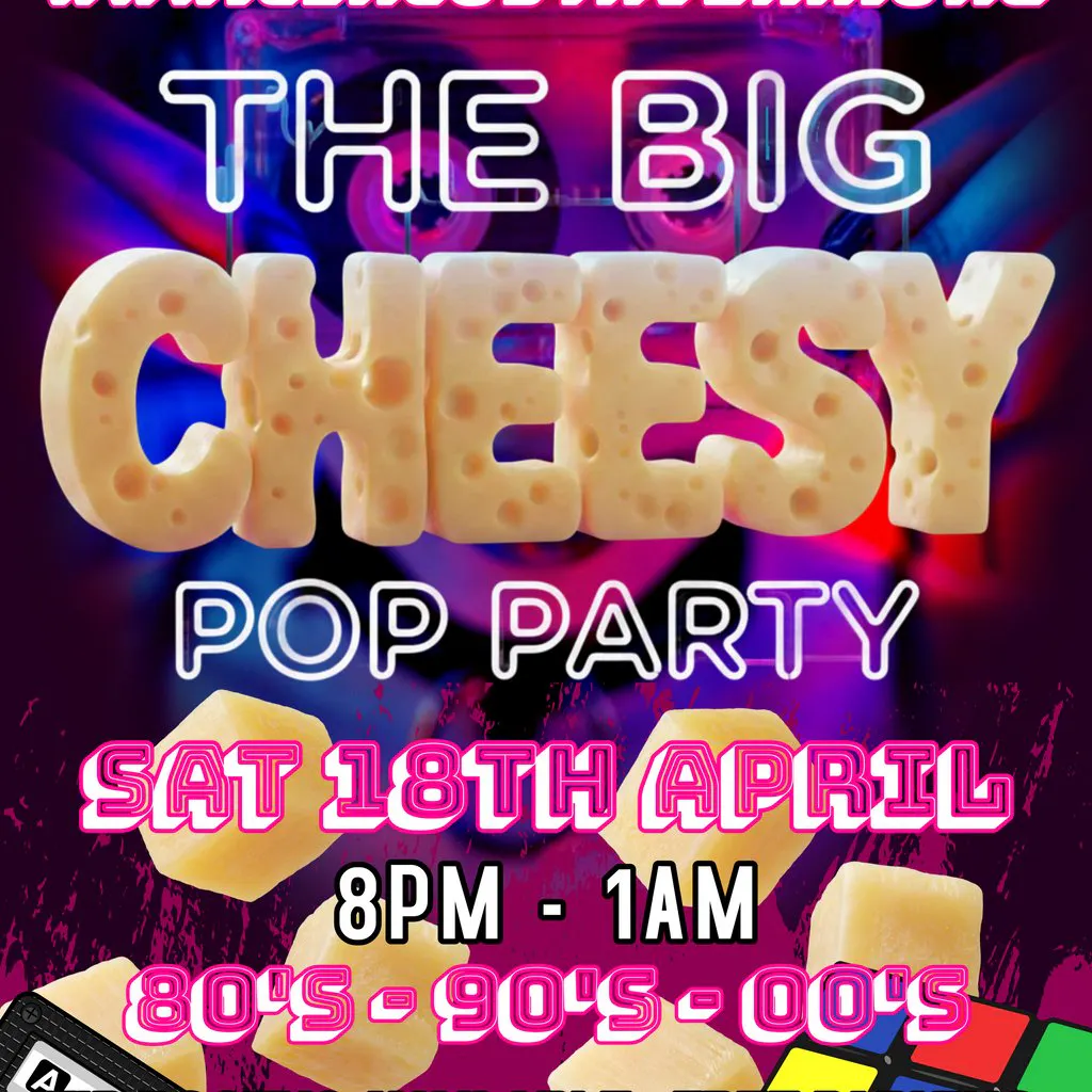 The Big Cheesy Pop Party | Circus Tavern Purfleet Sat 18 April 2026