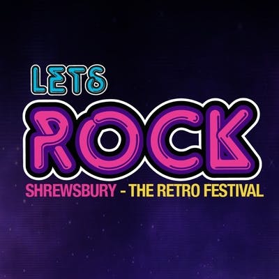 Lets Rock Shrewsbury - The Retro Festival 2025 | Tickets & Line Up ...
