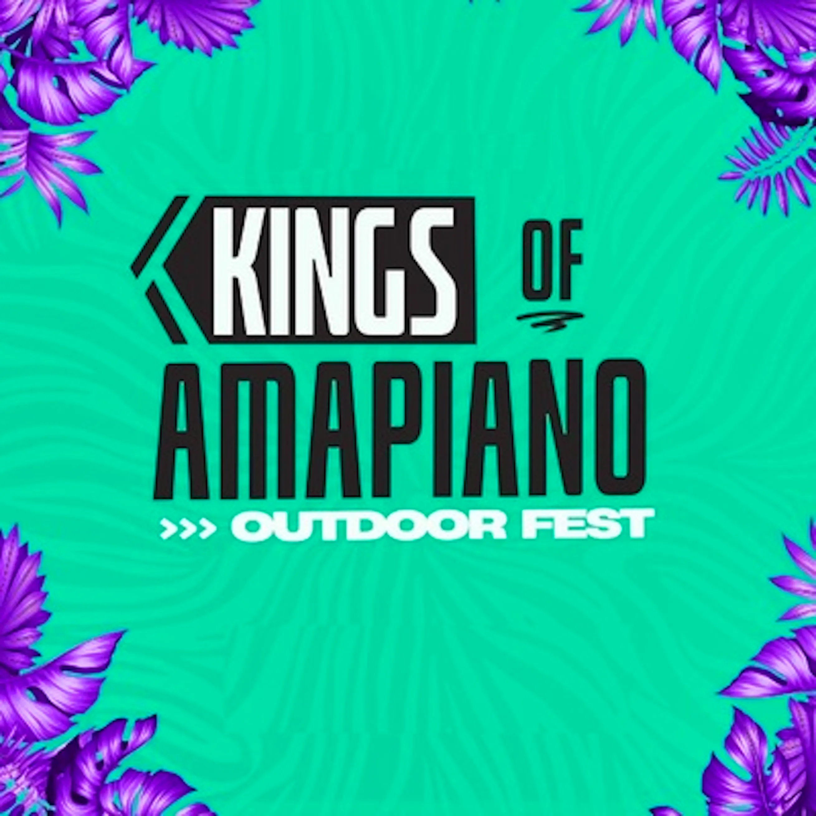 The Kings of Amapiano Outdoor Festival 2025 | Tickets & Line Up | Skiddle